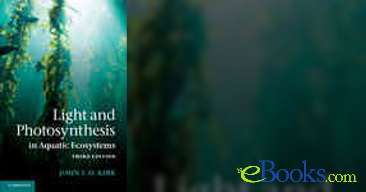 Light and Photosynthesis in Aquatic Ecosystems (3rd ed.)