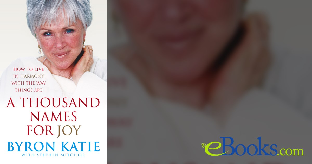 A Thousand Names For Joy by Byron Katie (ebook)