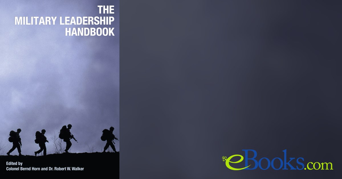 The Military Leadership Handbook by Bernd Horn (ebook)