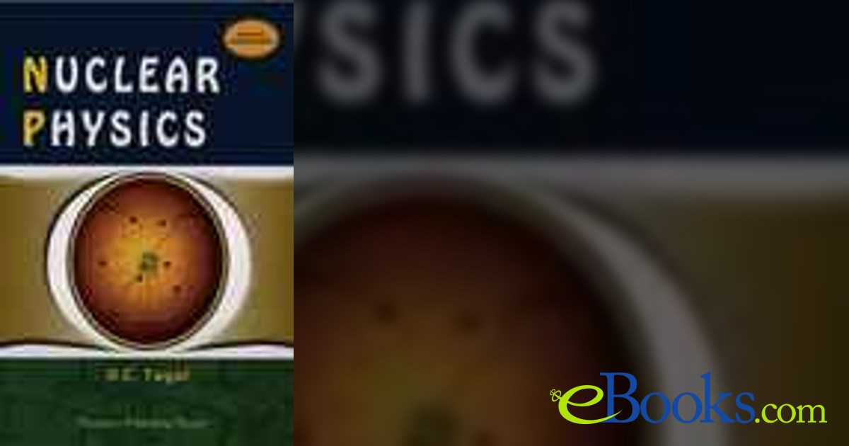 Nuclear Physics (2nd ed.) by D.C. Tayal (ebook)