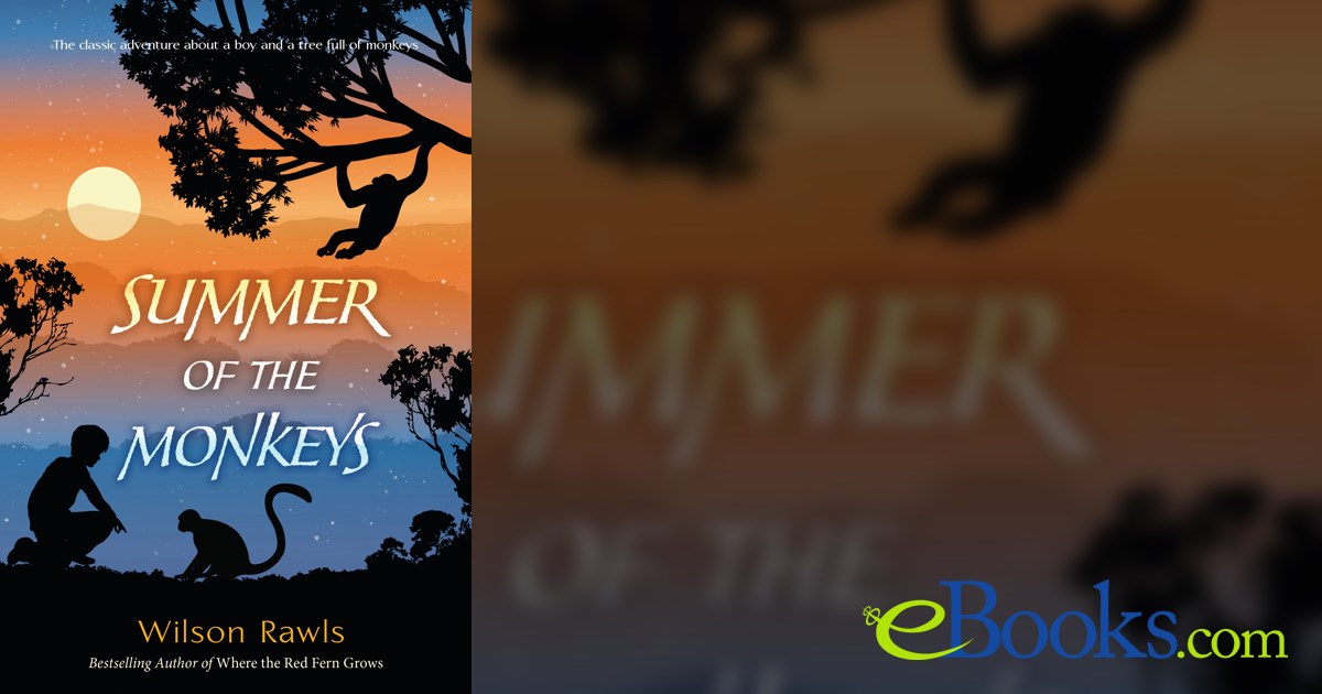 Summer of the Monkeys by Wilson Rawls (ebook)