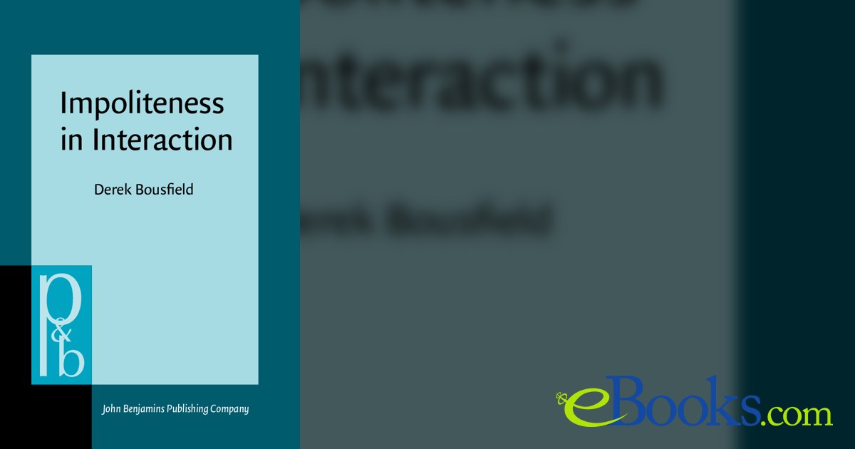 Impoliteness in Interaction by Derek Bousfield (ebook)