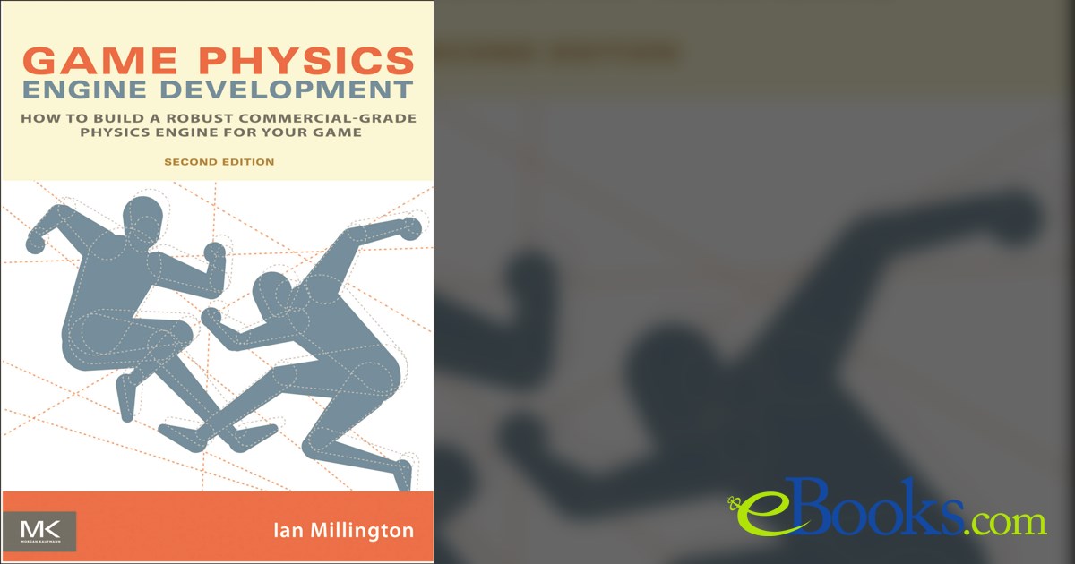 Game Physics Engine Development (2nd ed.) by Ian Millington (ebook)