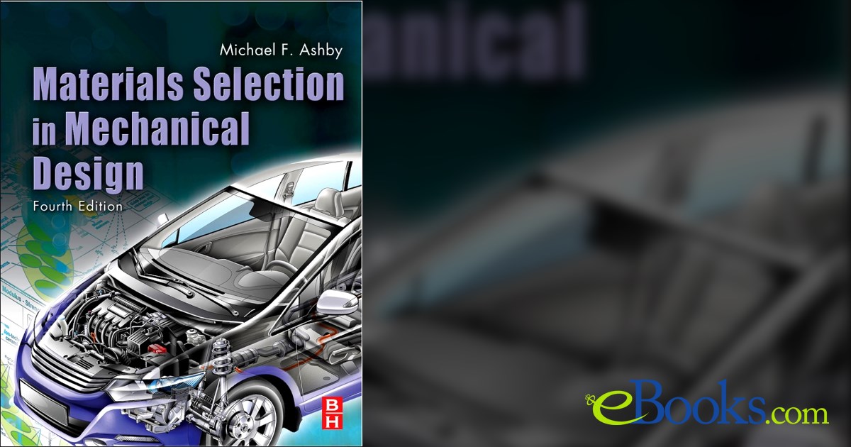 Materials Selection in Mechanical Design (4th ed.)