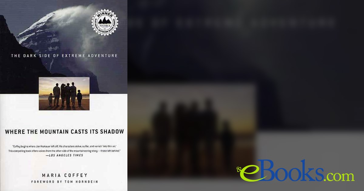 Where the Mountain Casts Its Shadow by Maria Coffey (ebook)