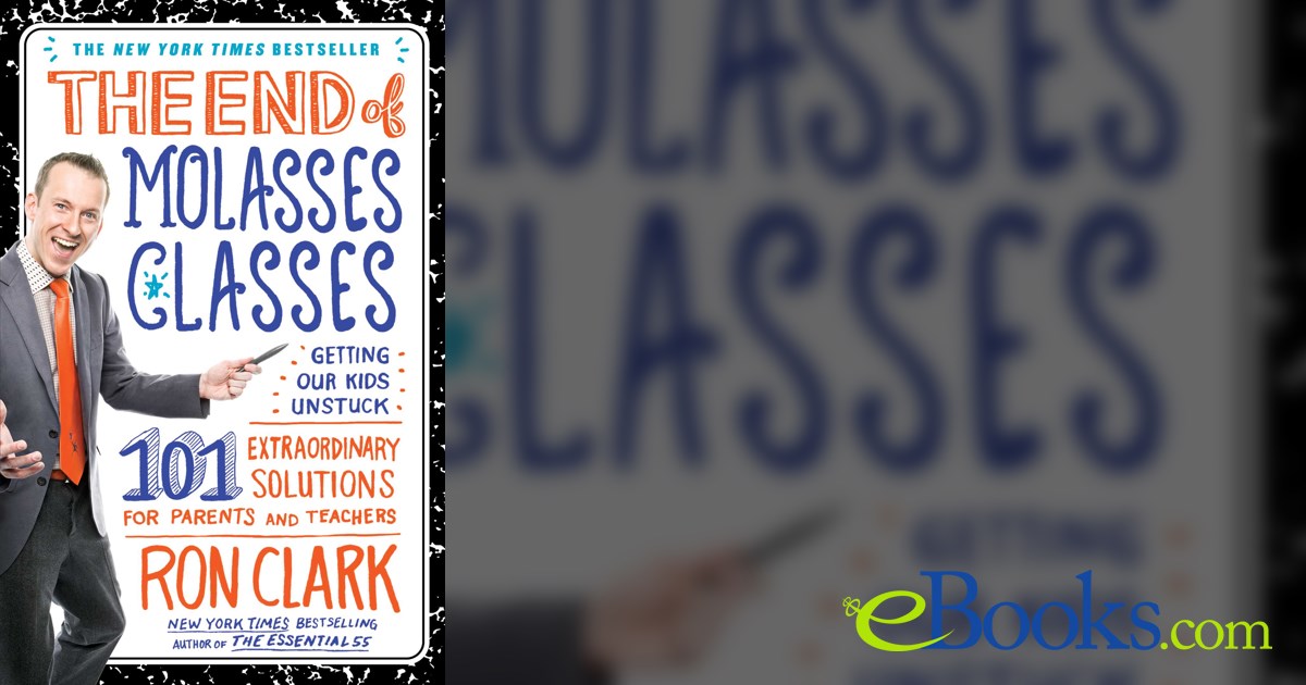 The End of Molasses Classes by Ron Clark (ebook)