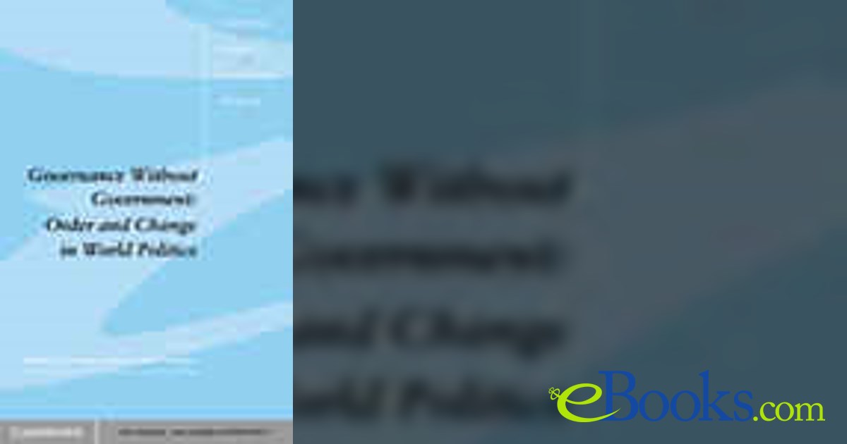 Governance without Government by James N. Rosenau (ebook)