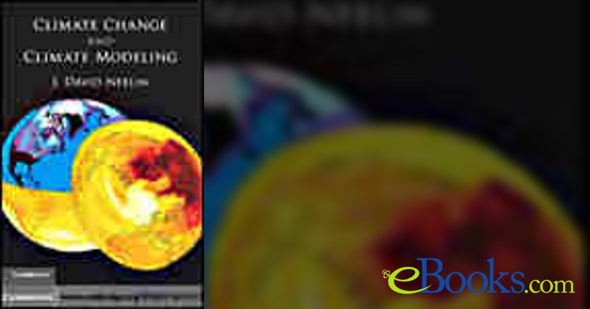 Climate Change and Climate Modeling by J. David Neelin (ebook)
