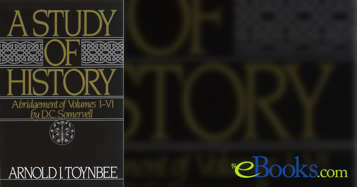 A Study of History by Arnold J. Toynbee (ebook)