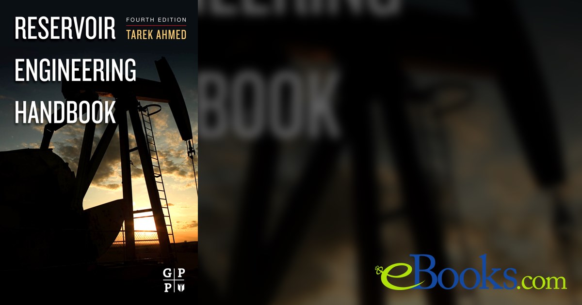 Reservoir Engineering Handbook (4th ed.) by Tarek Ahmed (ebook)