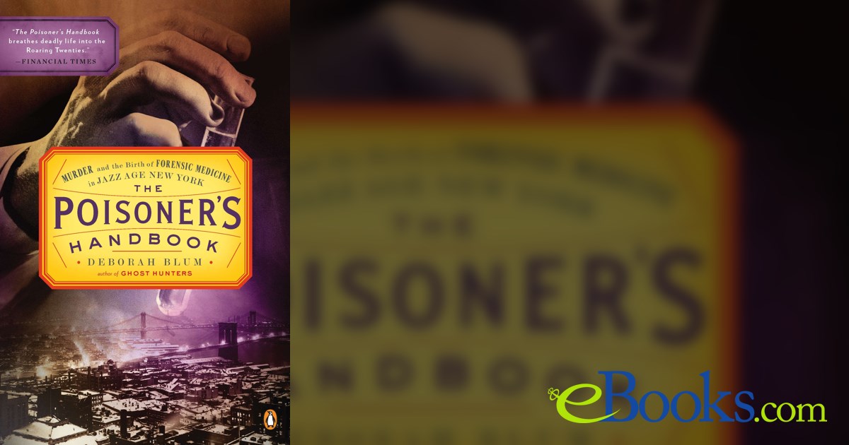 The Poisoner's Handbook by Deborah Blum (ebook)
