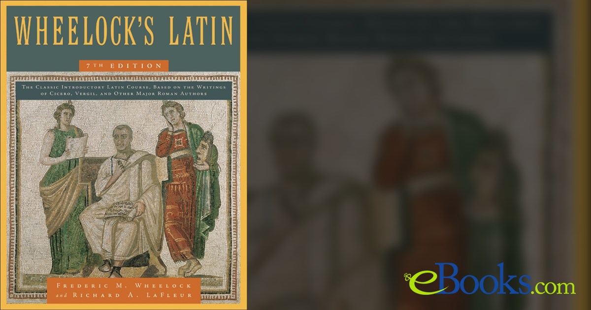 Wheelock's Latin, 7th Edition by Frederic M. Wheelock (ebook)
