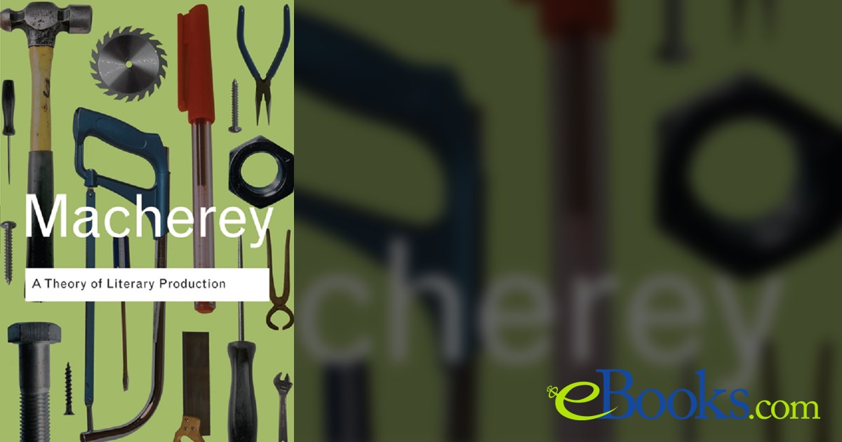 A Theory of Literary Production by Pierre Macherey (ebook)