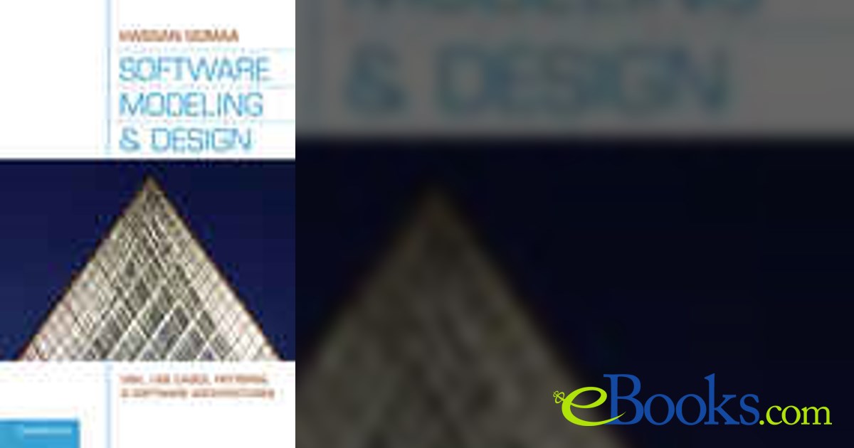 Software Modeling and Design by Hassan Gomaa (ebook)