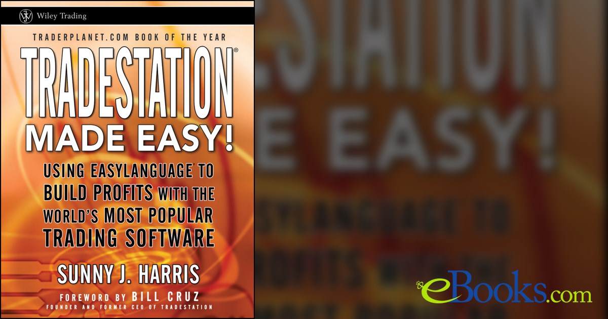 TradeStation Made Easy! by Sunny J. Harris (ebook)