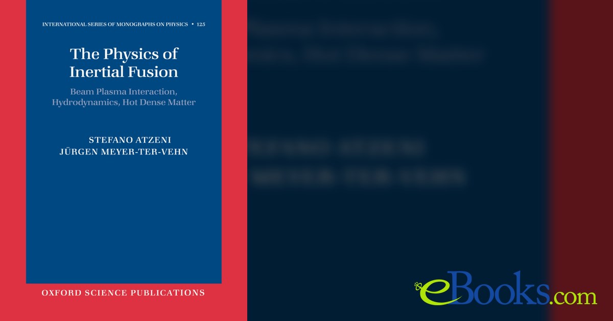The Physics of Inertial Fusion by Stefano Atzeni (ebook)