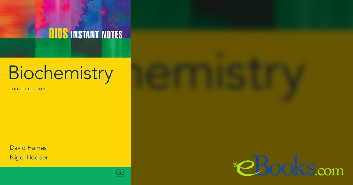 BIOS Instant Notes in Biochemistry (4th ed.) by David Hames (ebook)