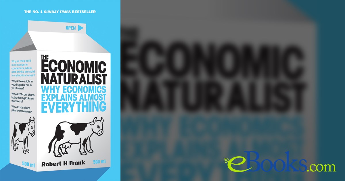 The Economic Naturalist by Robert H Frank (ebook)