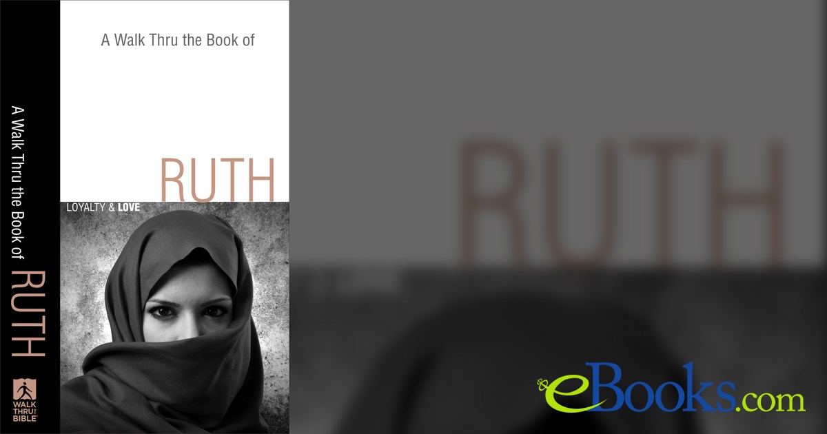A Walk Thru the Book of Ruth (Walk Thru the Bible Discussion Guides)
