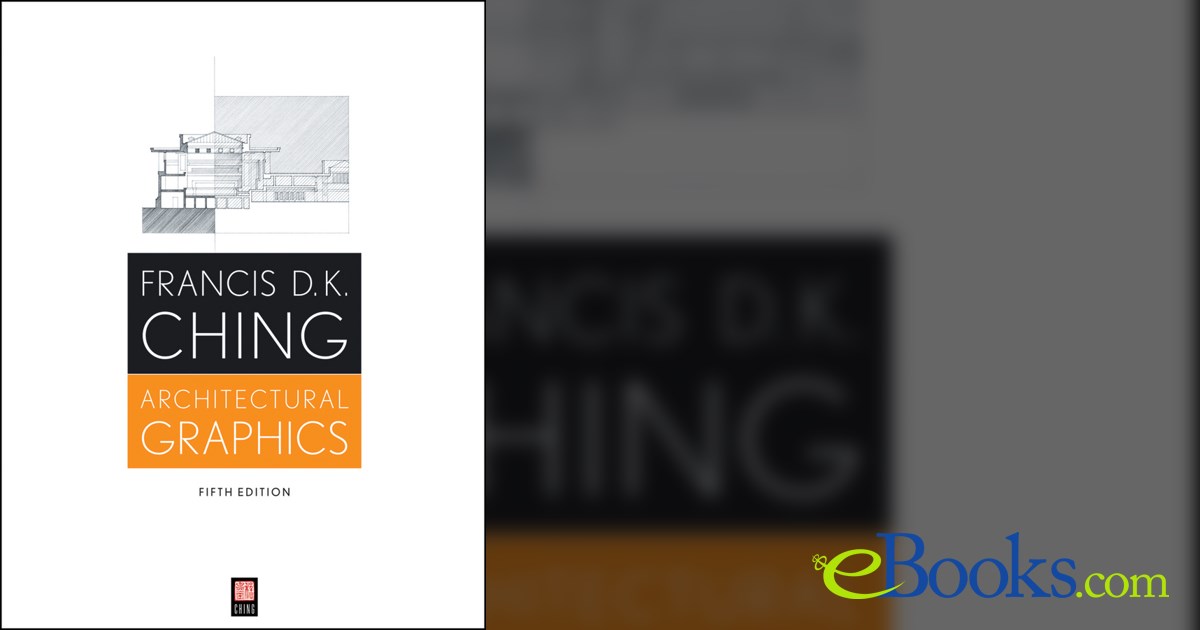Architectural Graphics (5th ed.) by Francis D. K. Ching (ebook)