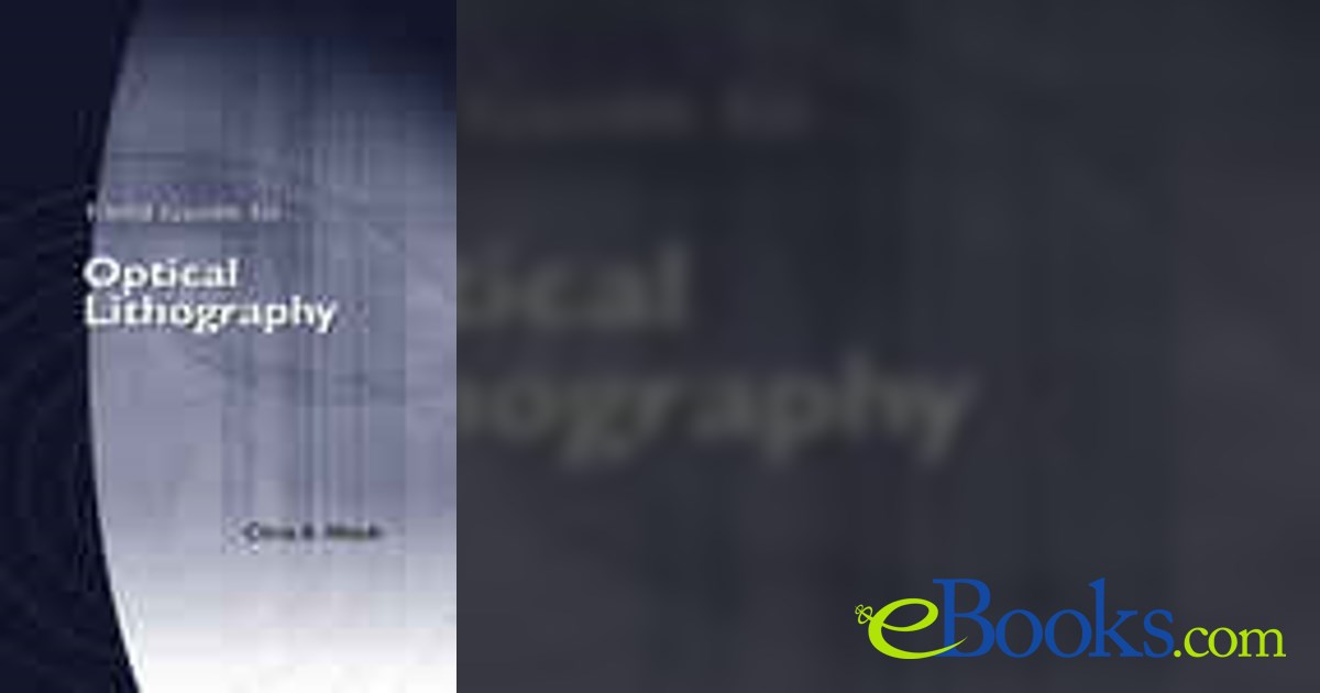 Field Guide to Optical Lithography by Chris A. Mack (ebook)