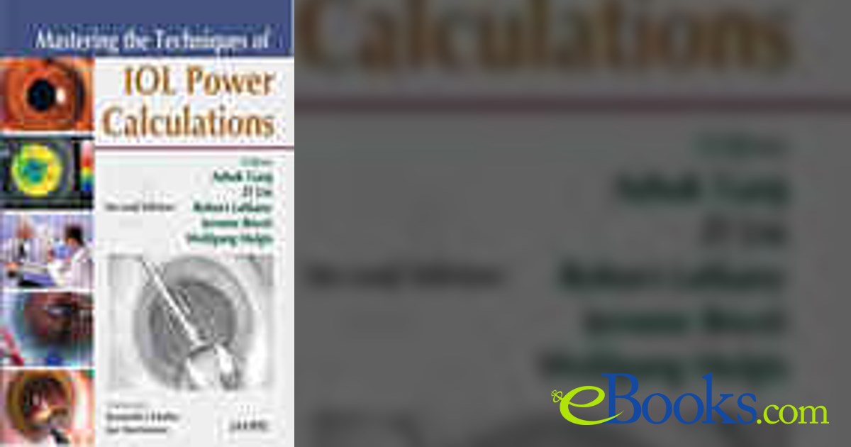 Mastering the Techniques of IOL Power Calculations (2nd ed.)