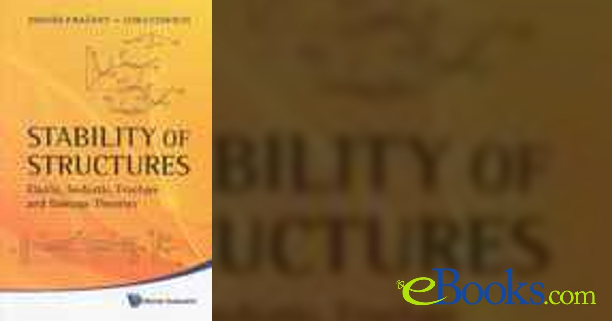 Stability Of Structures: Elastic, Inelastic, Fracture And Damage Theories