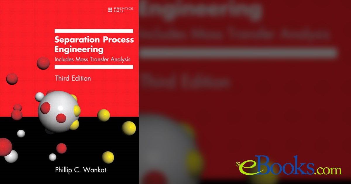 Separation Process Engineering (3rd ed.)