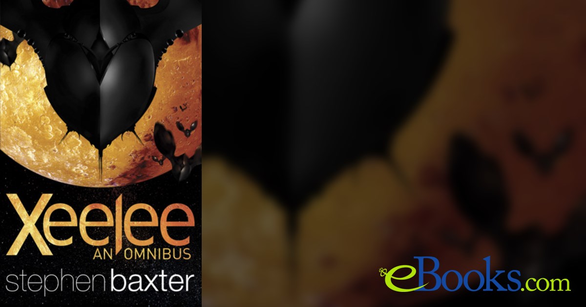 Xeelee: An Omnibus by Stephen Baxter (ebook)