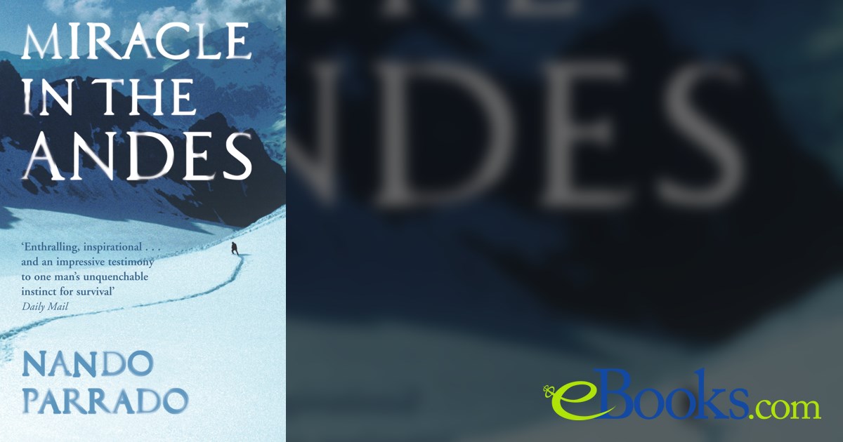Miracle In The Andes by Nando Parrado (ebook)