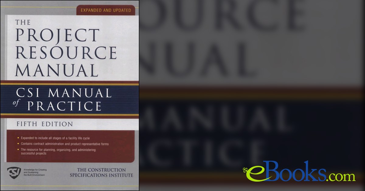 Project Resource Manual The CSI Manualof Practice 5/E (EBOOK)