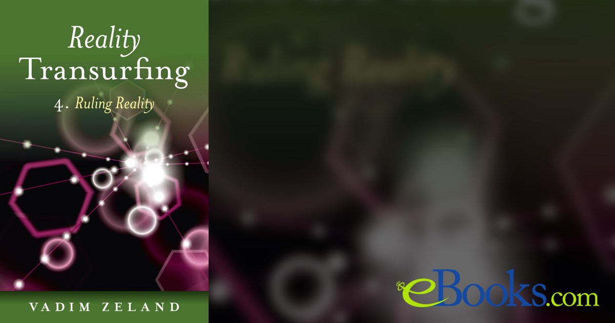 Reality Transurfing 4: Ruling Reality by Vadim Zeland (ebook)