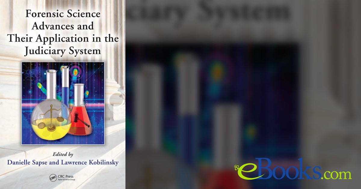 Forensic Science Advances and Their Application in the Judiciary System