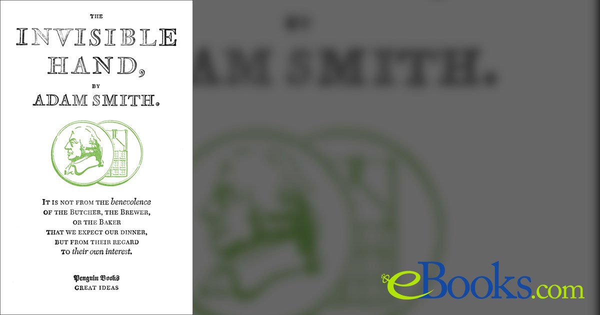 The Invisible Hand by Adam Smith (ebook)