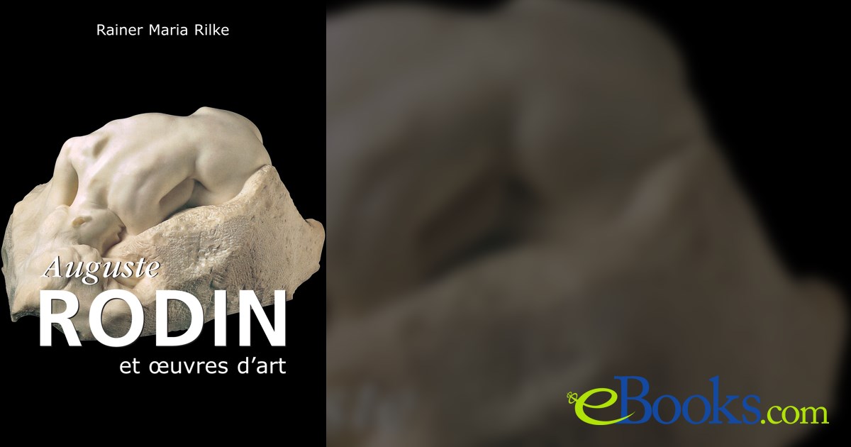 Auguste Rodin et œuvres d'art by Rainer Maria Rilke (ebook)