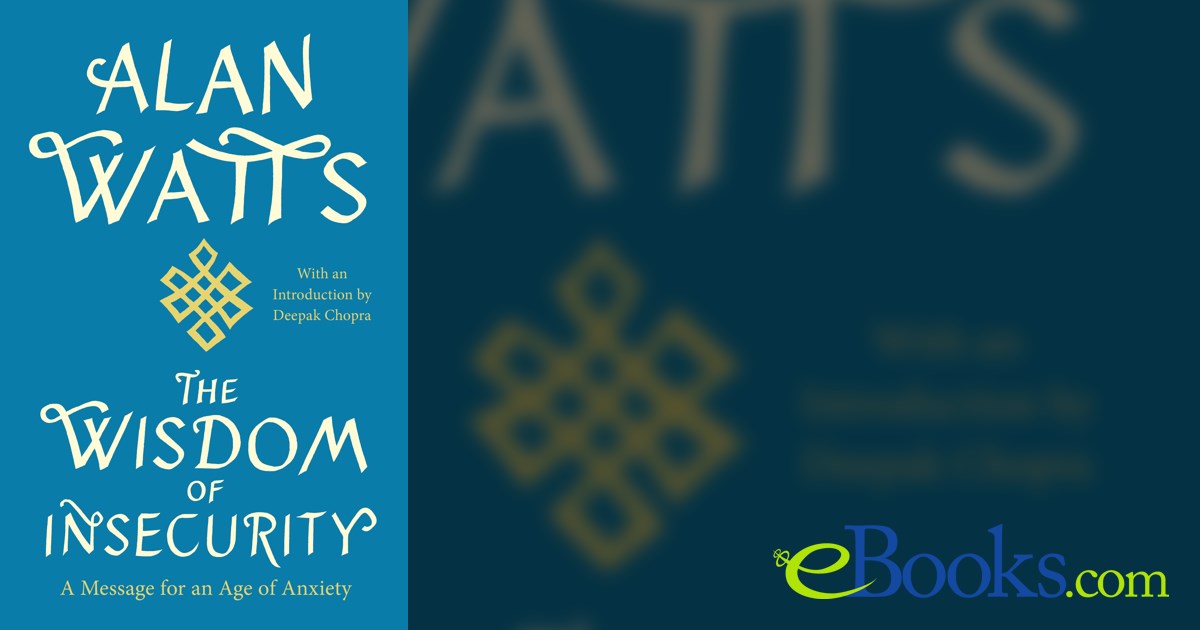 The Wisdom of Insecurity by Alan Watts (ebook)