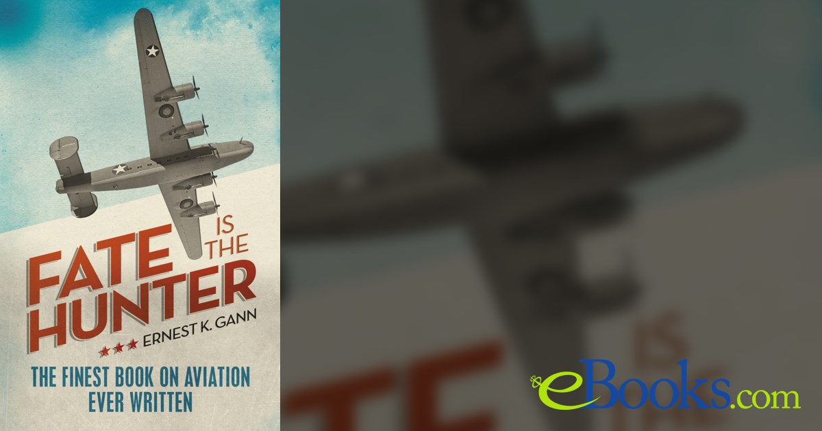 Fate is the Hunter by Ernest K Gann (ebook)