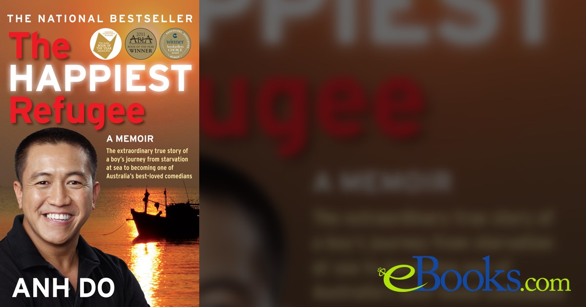 The Happiest Refugee by Anh Do (ebook)