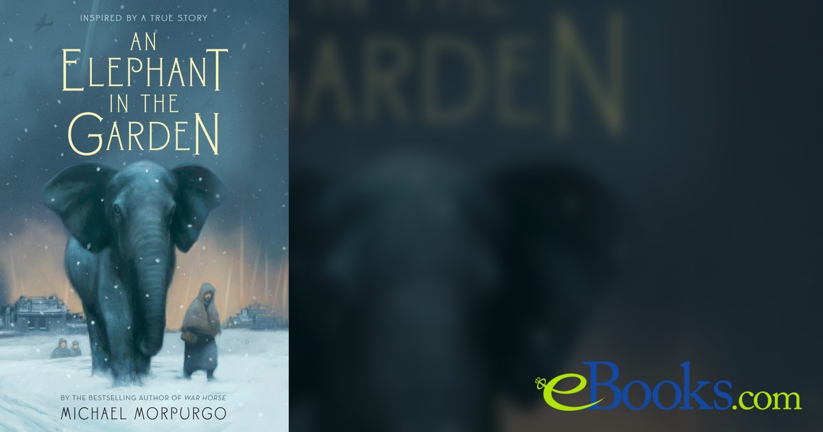 An Elephant in the Garden by Michael Morpurgo (ebook)