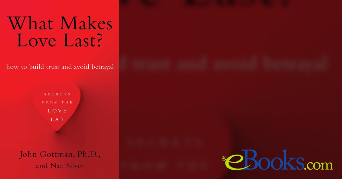 What Makes Love Last? by John Gottman (ebook)