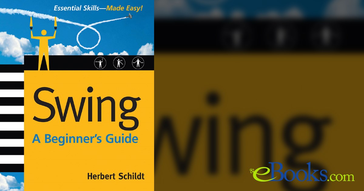 Swing: A Beginner's Guide by Herbert Schildt (ebook)