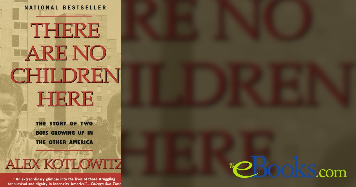 There Are No Children Here by Alex Kotlowitz (ebook)