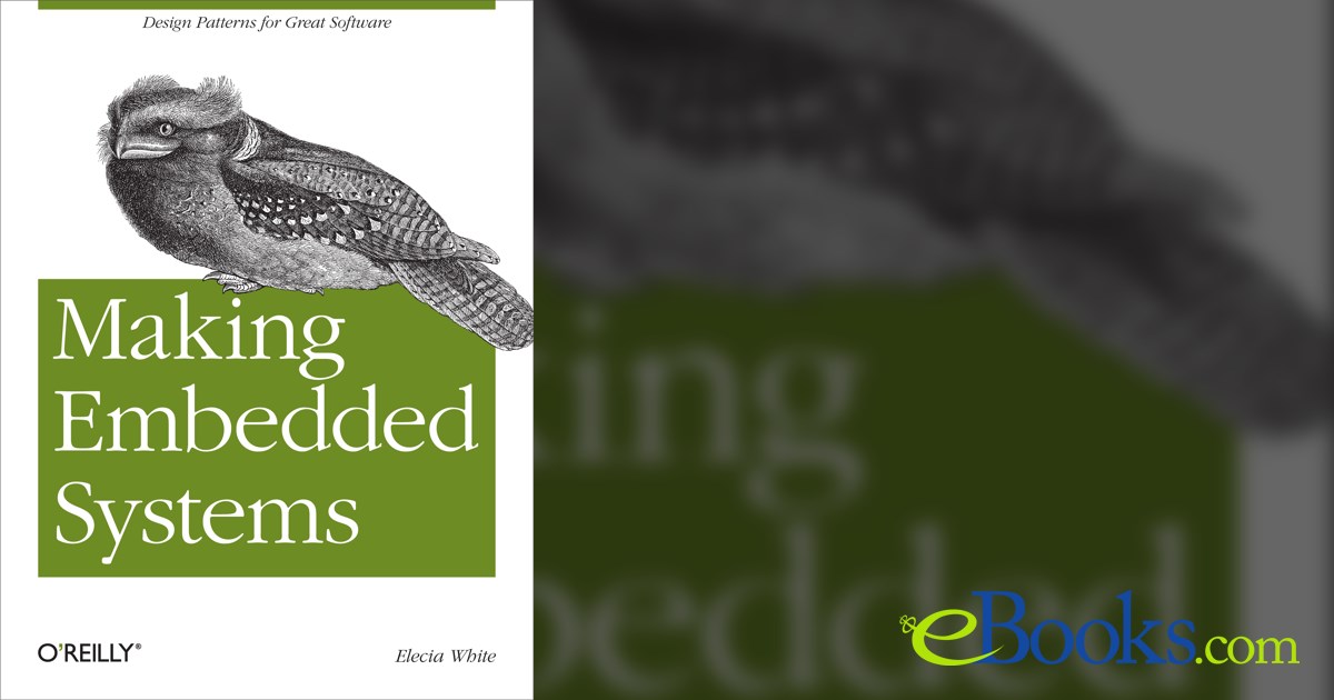 Making Embedded Systems by Elecia White (ebook)