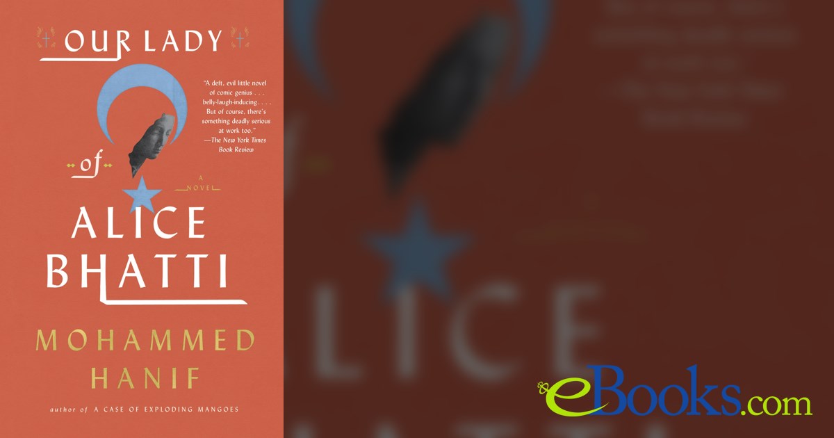 Our Lady of Alice Bhatti by Mohammed Hanif (ebook)