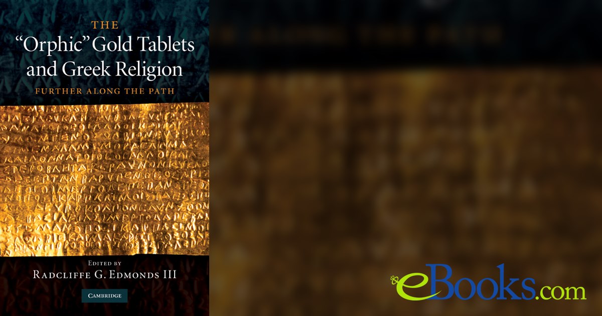 The 'Orphic' Gold Tablets and Greek Religion