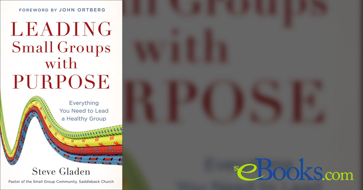 Leading Small Groups with Purpose by Steve Gladen (ebook)