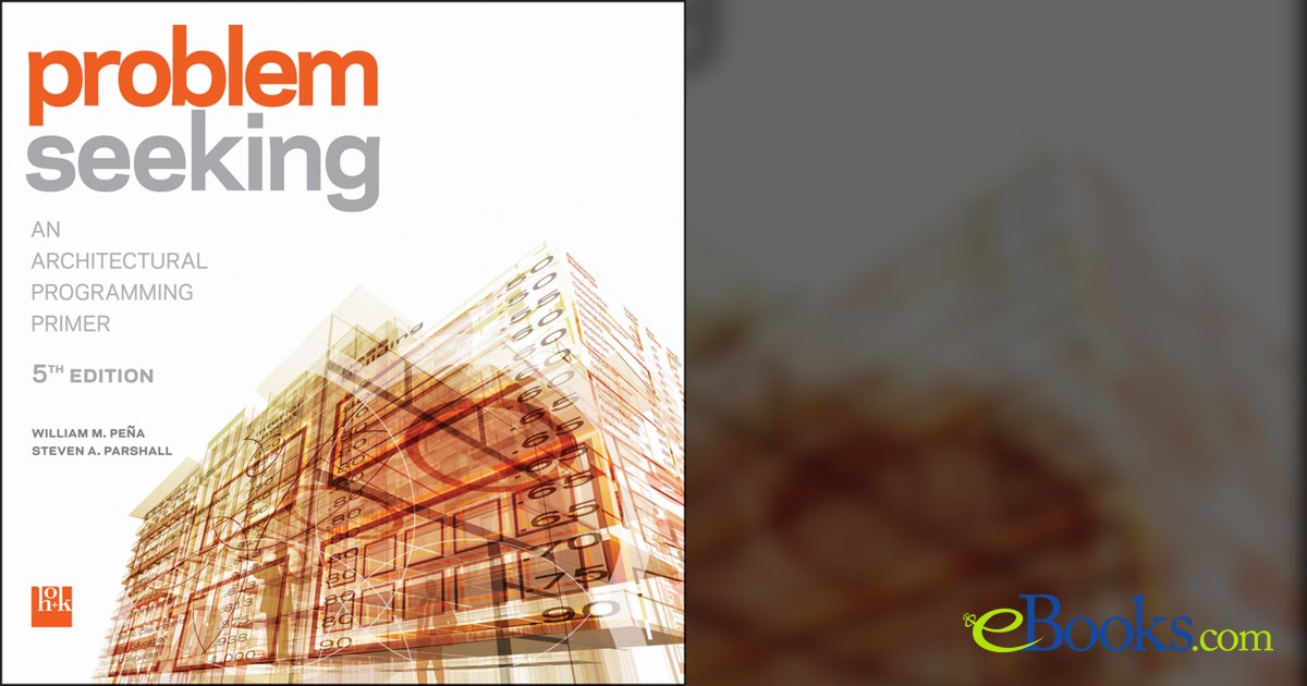 Problem Seeking (5th ed.) by William M. Pena (ebook)