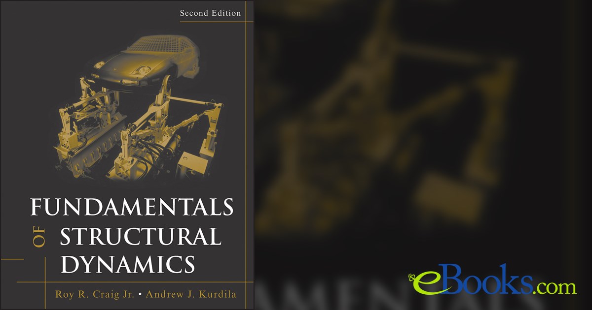 Fundamentals of Structural Dynamics (2nd ed.)