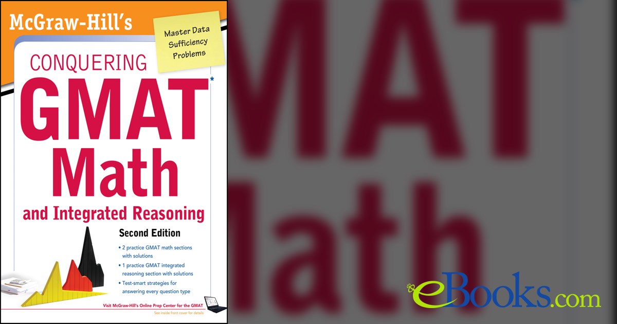 McGraw-Hills Conquering the GMAT Math and Integrated Reasoning, 2nd Edition