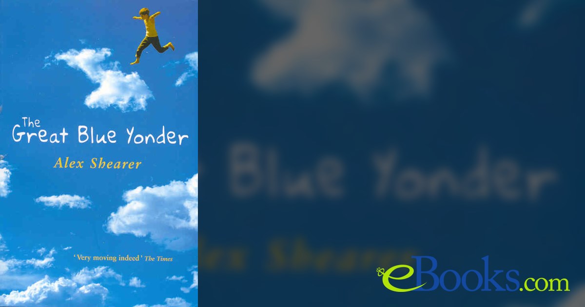 The Great Blue Yonder by Alex Shearer (ebook)